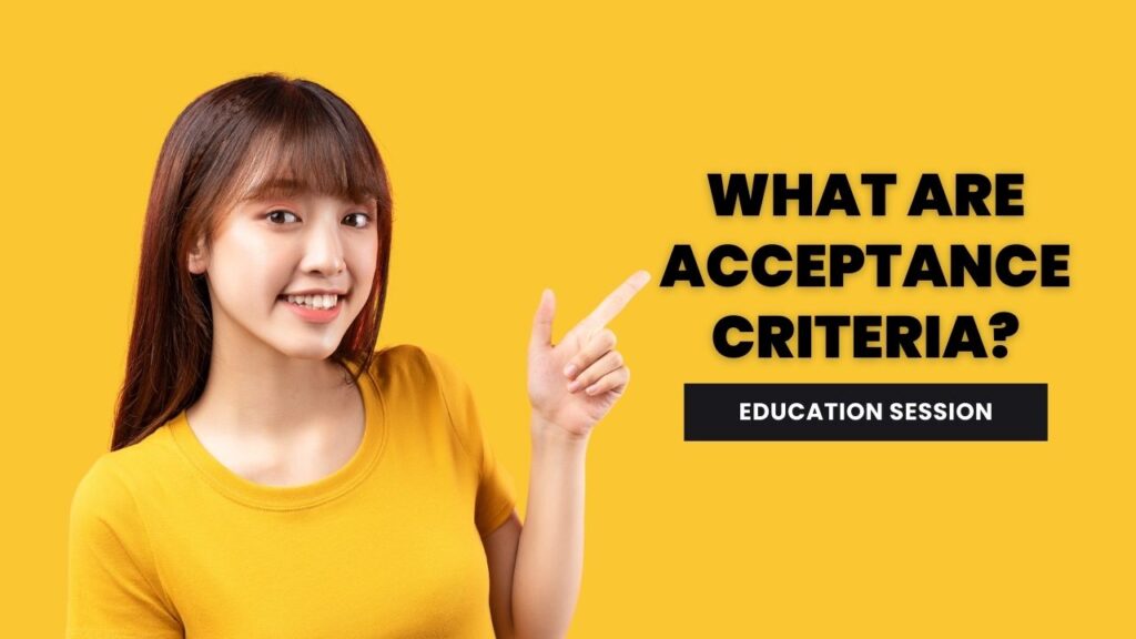 What are acceptance criteria and how do you write them? - Solution ...
